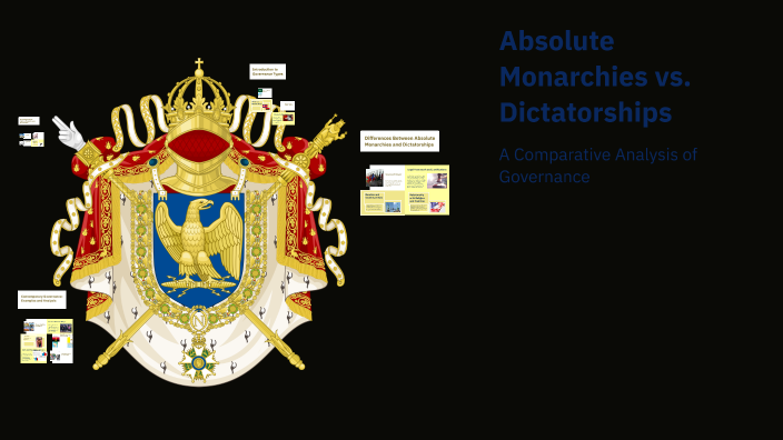 Absolute Monarchies vs. Dictatorships by Tyler Nguyen on Prezi