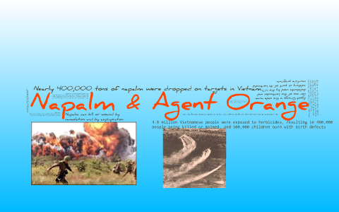 Napalm & Agent Orange by Jonny Hodder on Prezi