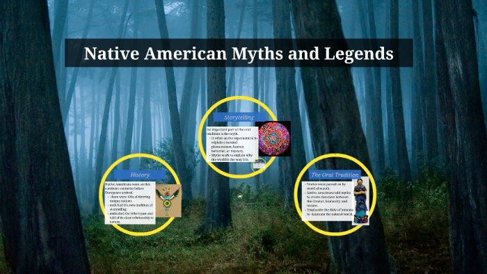 Native American Myths and Legends by Valerie Camargo on Prezi
