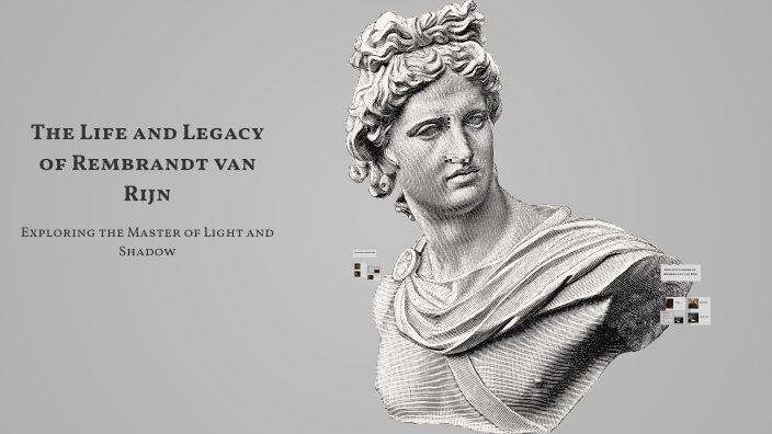 The Life and Legacy of Rembrandt van Rijn by Lisa Lisa on Prezi