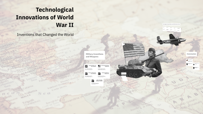 Technological Innovations of World War II by Björn Boch on Prezi