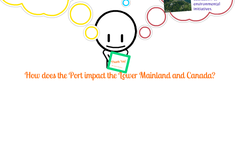 Port Metro Vancouver's Lasting Value by Julia Bronson on Prezi