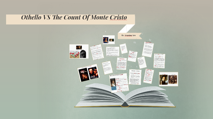 Othello VS The Count Of Monte Cristo by Sathi Sen on Prezi