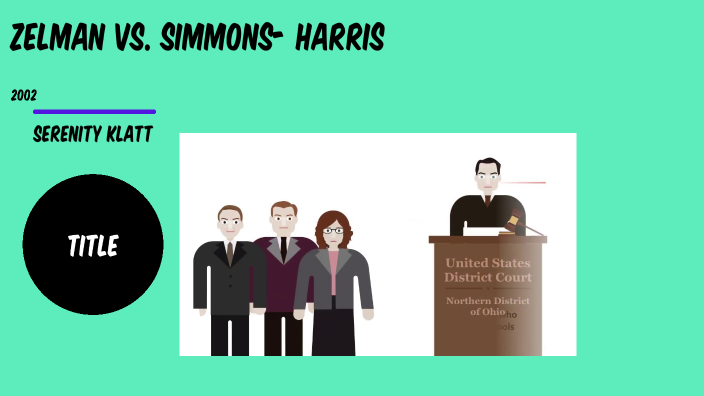 Zelman Vs. Simmons- Harris by serenity klatt on Prezi