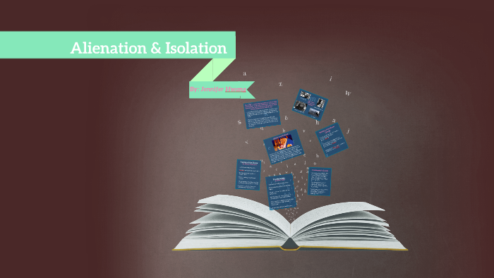 Alienation & Isolation by Jennifer Merritt on Prezi