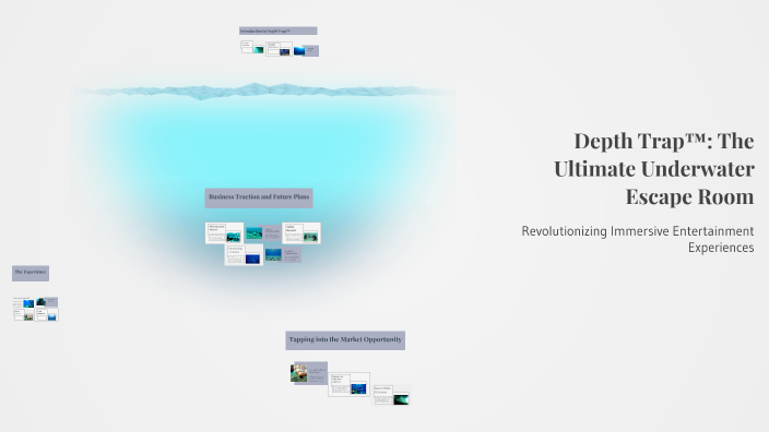 Depth Trap™: The Ultimate Underwater Escape Room by Ryan Holloway on Prezi