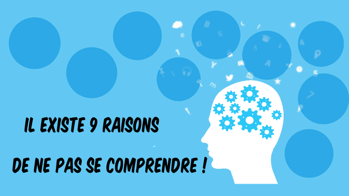 9 raisons de ne pas se comprendre! by Sylvie Delneste on Prezi