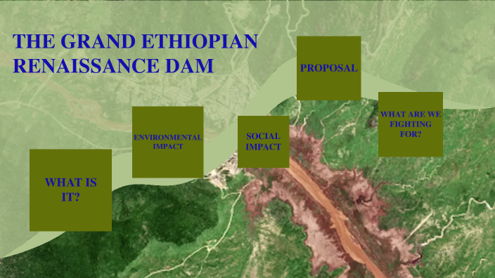 The Grand Ethiopian Renaissance Dam by Alessandra Sikharulidze on Prezi
