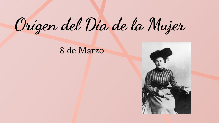 Orígen del Día de la Mujer by Ingrid Angulo Hidalgo on Prezi