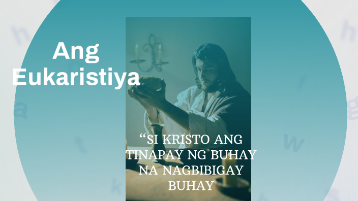 Ang Sakramento ng Eukaristiya by Fra Greg Maria on Prezi