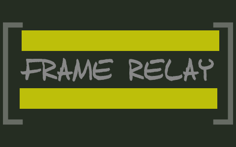 Frame Relay by olehandro maulana on Prezi