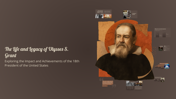 The Life and Legacy of Ulysses S. Grant by Scarlett Dodge on Prezi