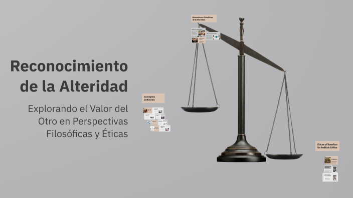 Reconocimiento de la Alteridad by Julio César Gómez on Prezi