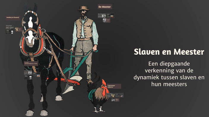 Slaven en Meester by Ella Claerhout on Prezi