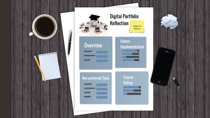 Digital Portfolio Reflection Kaitlyn Watson by kaitlyn watson on Prezi
