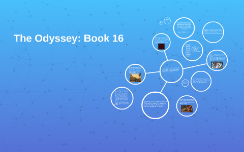 The Odyssey: Book 16 by Bre Scarpaci on Prezi
