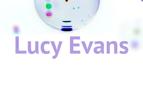 Lucy Evans by Eve Trotman on Prezi