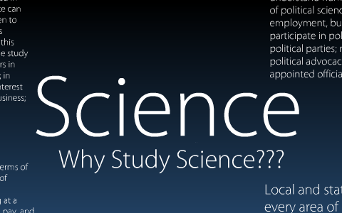 Why Study Science by Christopher weber on Prezi