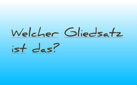 Gliedsatz - Arten by Martin Frast on Prezi