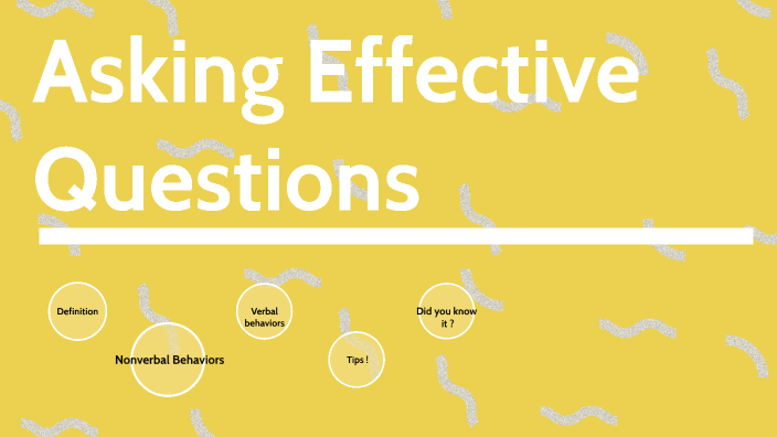 Asking effective Questions by Janiya Gist on Prezi Asking effective Questions by Janiya Gist on Prezi