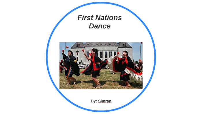 First Nations Dance by Simran Bhamra on Prezi