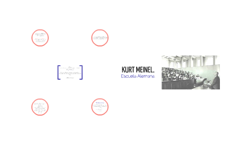 Kurt Meinel. by Manuela Quintero on Prezi