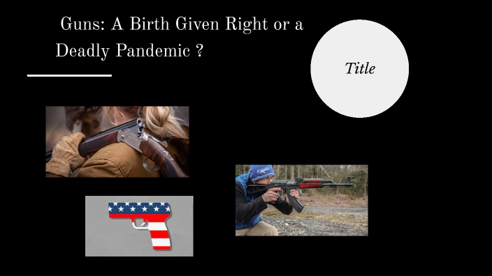 Do we need Gun Control ? by Jessica Okpulor on Prezi