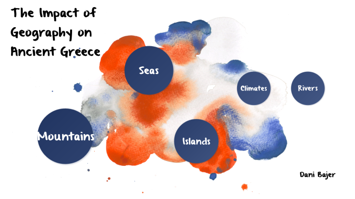 The Impact of Geography on Ancient Greece by Dardan Bajer on Prezi