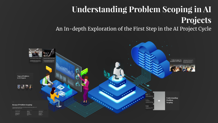 Understanding Problem Scoping in AI Projects by RAMYA KOTLA on Prezi
