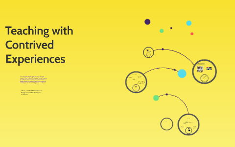 Teaching with Contrived Experiences by yeng flores on Prezi