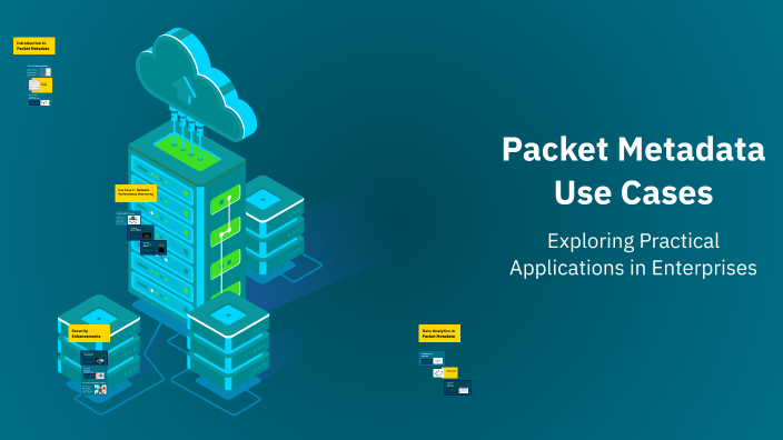Packet Metadata Use Cases by Murali Bommana on Prezi