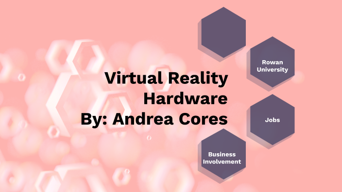 Virtual Reality Hardware by Andrea Cores on Prezi