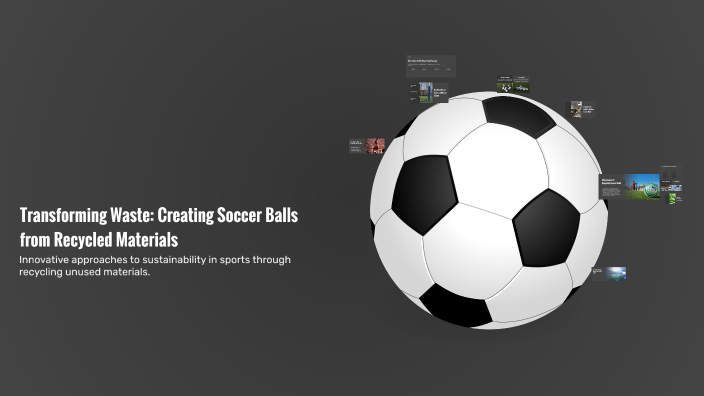 Transforming Waste: Creating Soccer Balls from Recycled Materials by ...