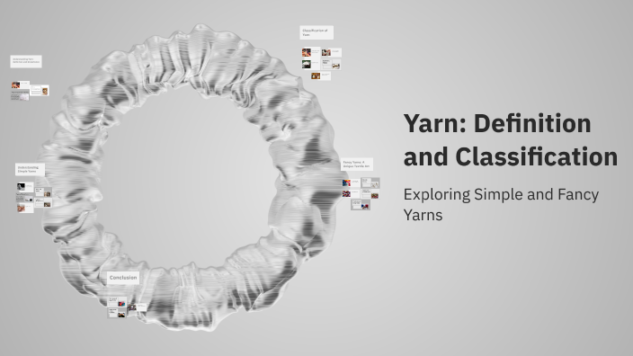 Yarn: Definition and Classification by Stelcy mariya on Prezi