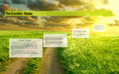 The Crucible- Tituba by Laura Swatridge on Prezi