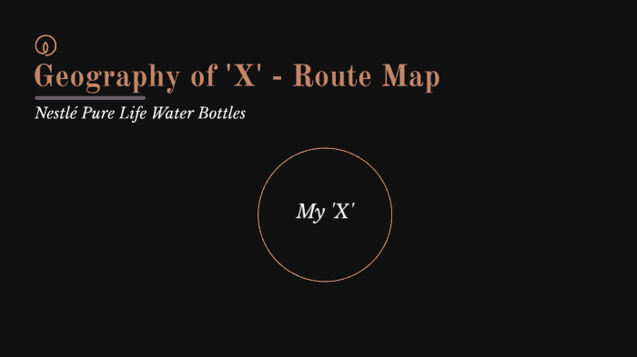 Geography of 'X' - Route Map by Ali Mumal on Prezi