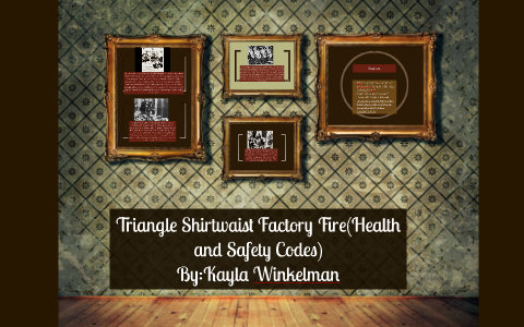 Triangular Shirtwaist Factory Fire(Health and Safety Codes) by Kayla ...