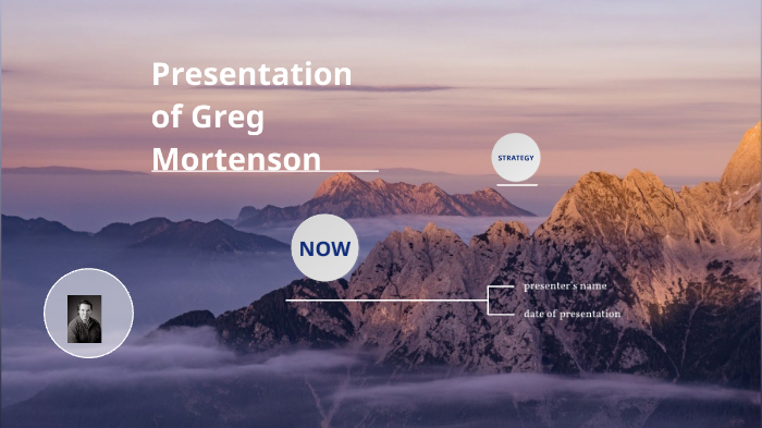 presentation of Greg Mortenson by Thomas FLANNERY on Prezi