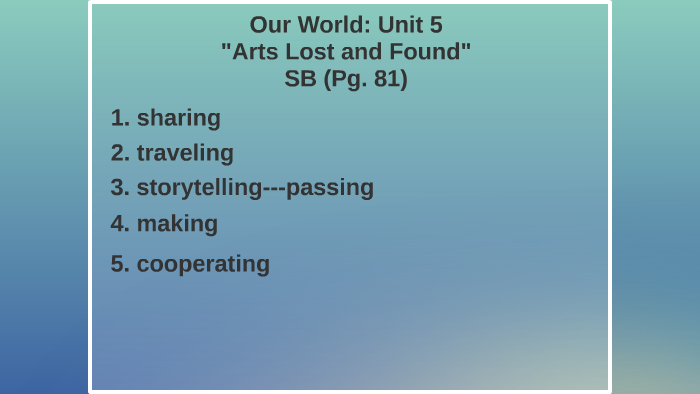 Our World: Unit 5 by Richard Anthony on Prezi
