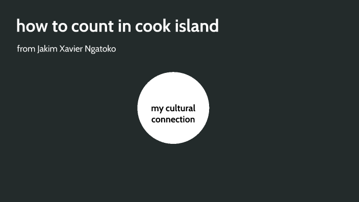 How to count in cook island by Jakim Ngatoko on Prezi