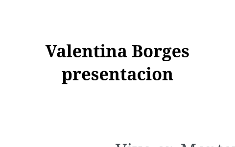 Valentina Borges by on Prezi