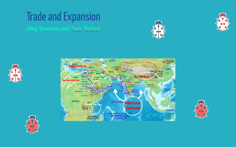 Trade and Expansion by Zach Hobson on Prezi