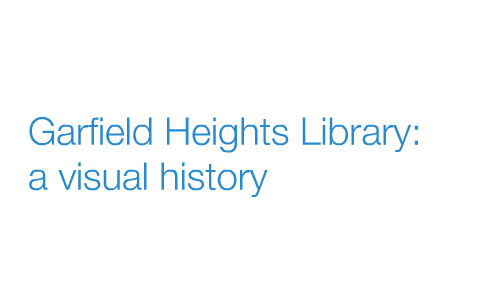 Garfield Heights Library by M Skvasik on Prezi