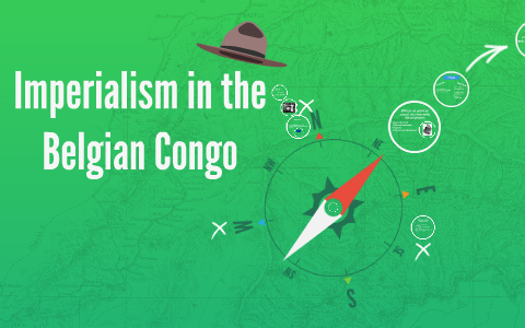 Imperialism in the Belgian Congo by Andie Smith on Prezi