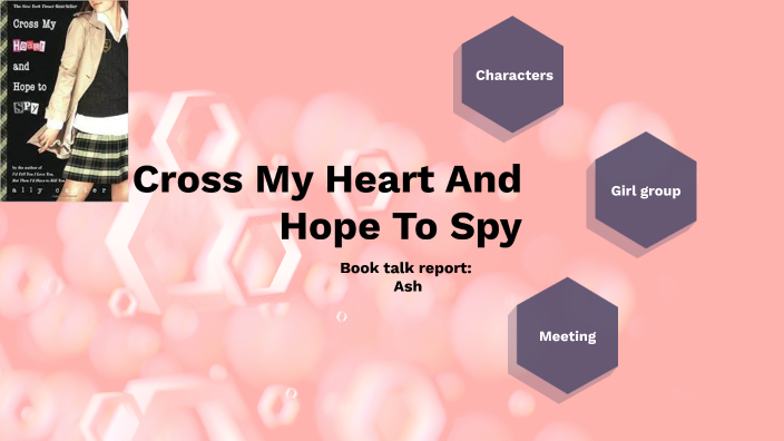 Cross My Heart And Hope To Spy by EB - 06LN 832907 Tomken Road MS on Prezi