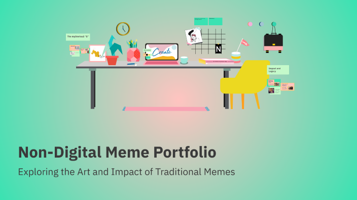 Non-Digital Meme Portfolio by Ashanti Collazo on Prezi