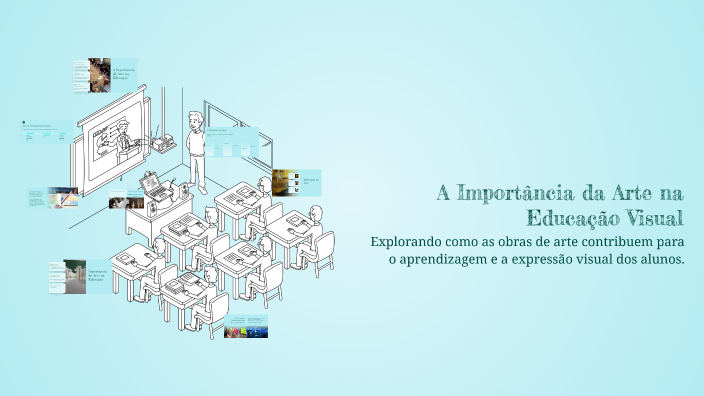 A Importância da Arte na Educação Visual by Sónia Guedes on Prezi