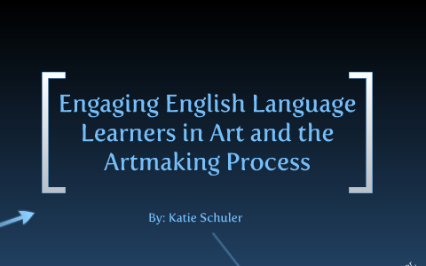 Engaging English Language Learners in Art and the Artmaking Process by ...