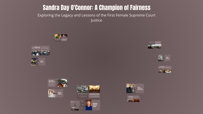 Sandra Day O'Connor: A Champion of Fairness by Samara Soto on Prezi