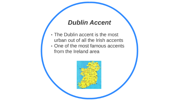 Dublin Accent by Harriet Evans on Prezi